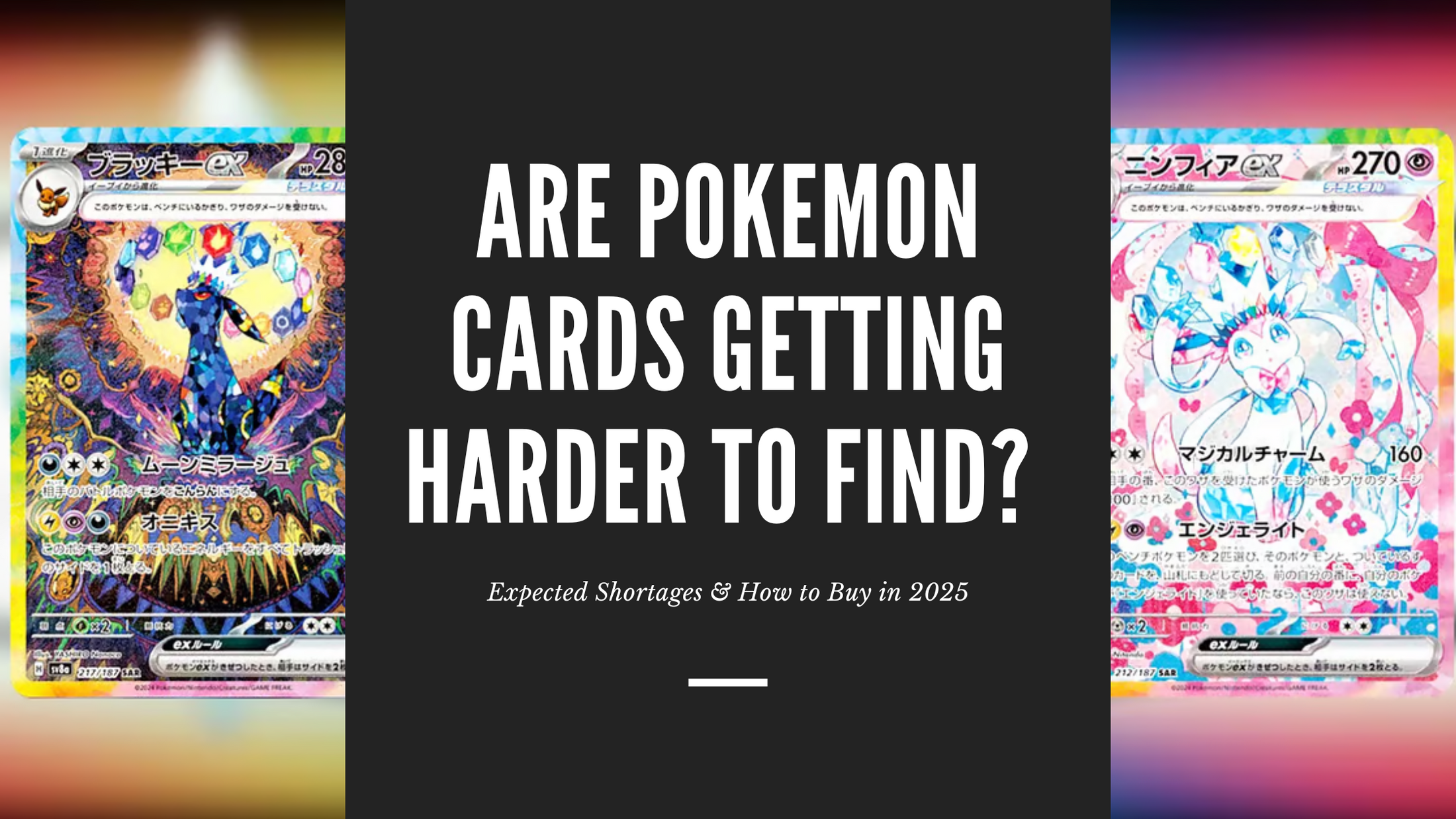 Are Pokemon Cards Getting Harder To Find? Expected Shortages & How to ...